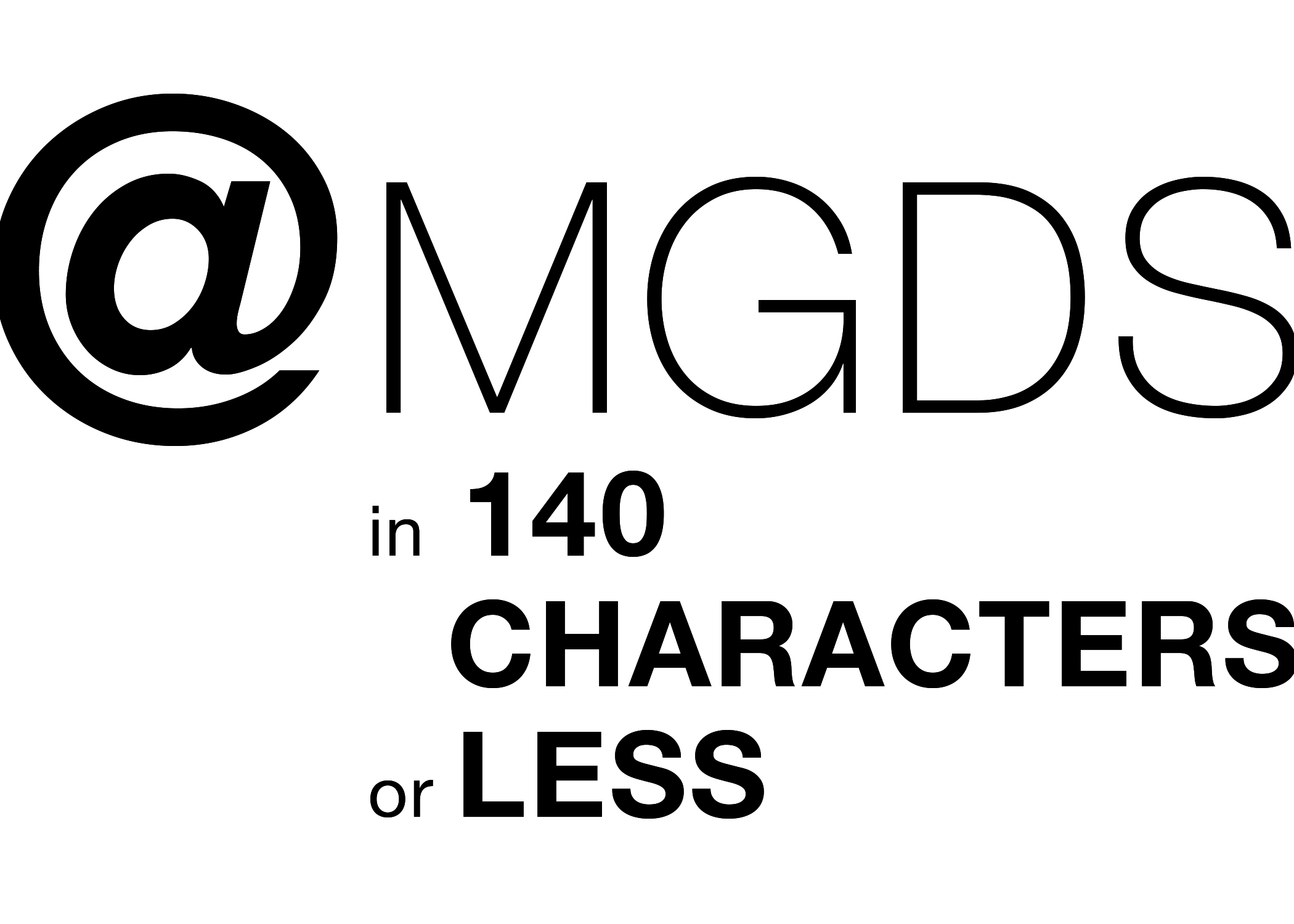 MGDs in 140 characters or less – Yes&